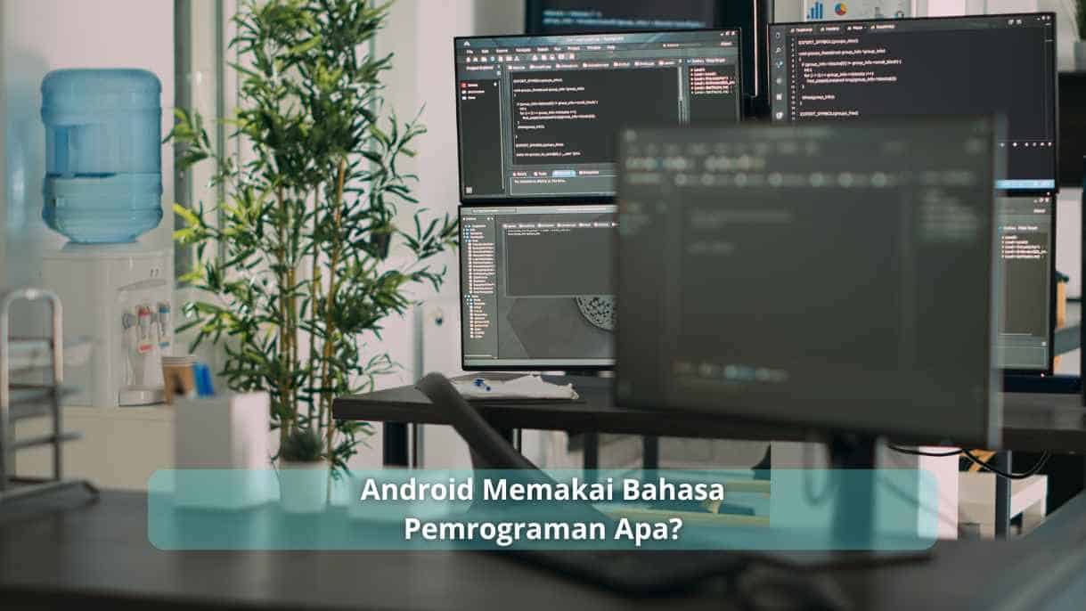 Android Memakai Bahasa Pemrograman Apa? - Otoritech