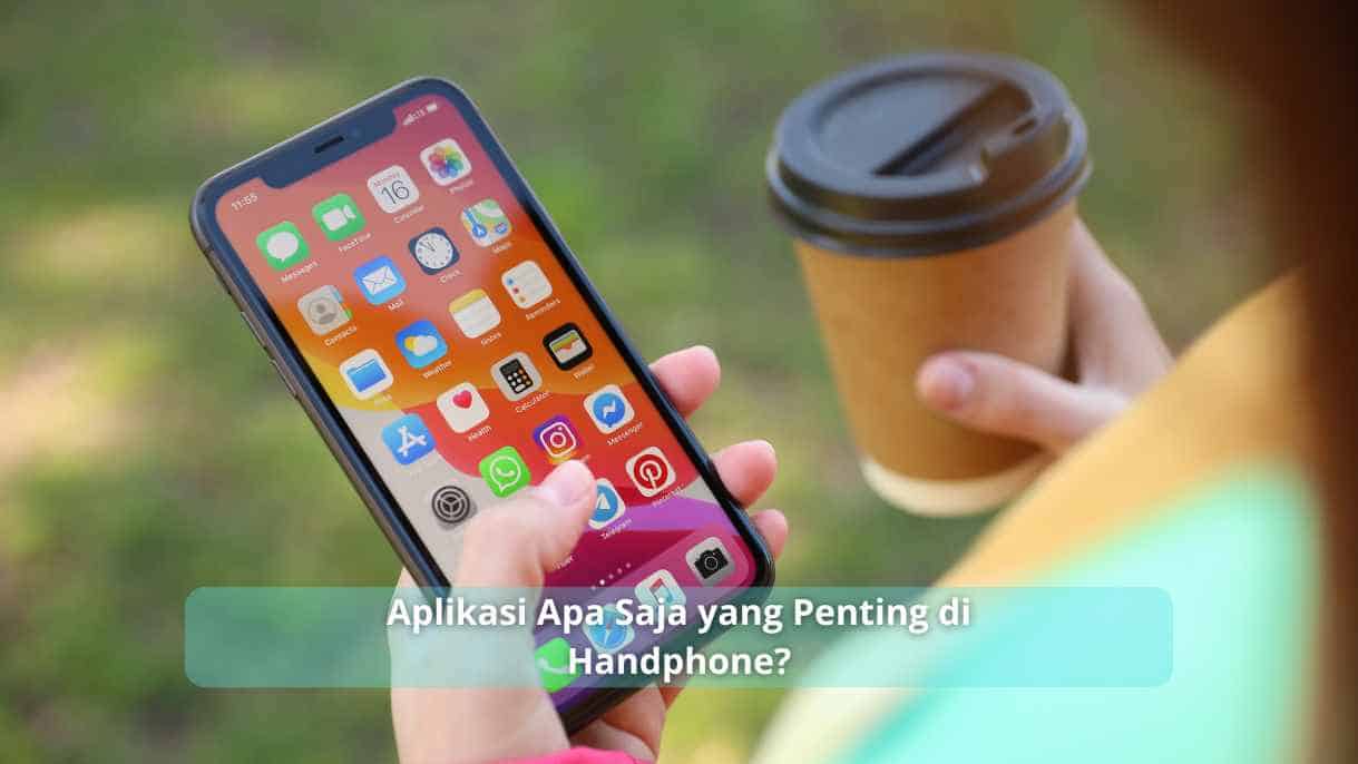 Aplikasi Apa Saja yang Penting di Handphone ? - Otoritech
