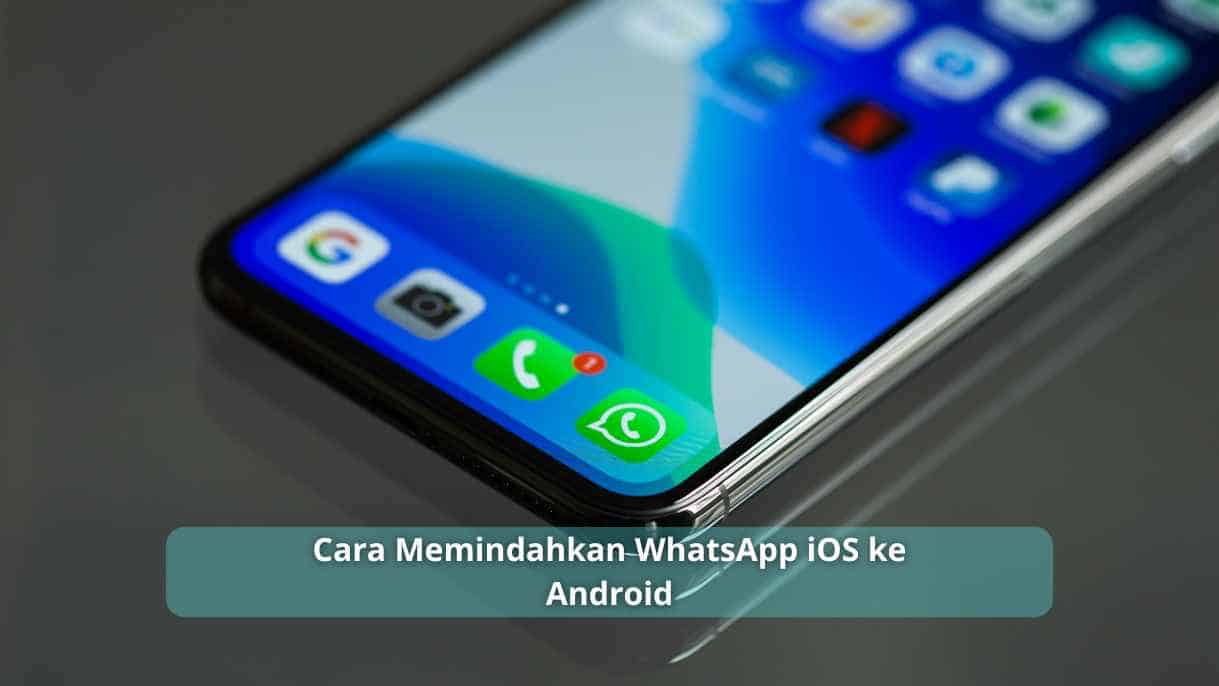 Cara Memindahkan WhatsApp iOS ke Android - Otoritech
