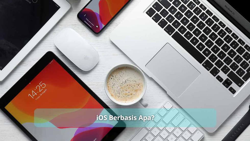 iOS Berbasis Apa? Mengenal Lebih Dalam Operasi iOS