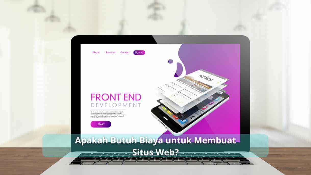 Apakah Butuh Biaya untuk Membuat Situs Web? - Otoritech Apakah Butuh Biaya untuk Membuat Situs Web? - Otoritech