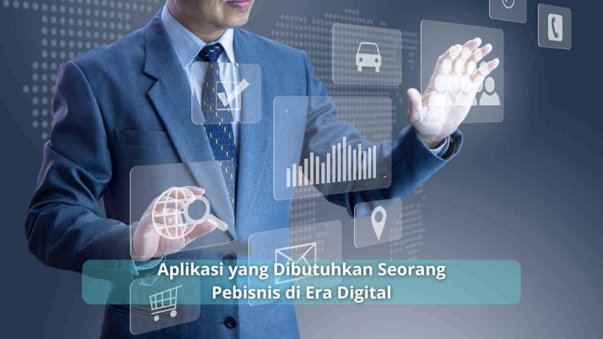 Aplikasi yang Dibutuhkan Seorang Pebisnis di Era Digital - Otoritech