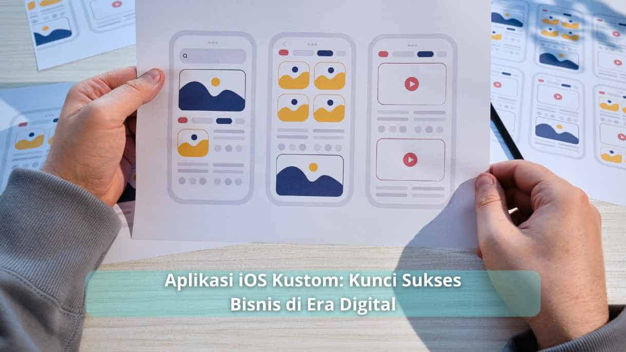 Aplikasi iOS Kustom: Kunci Sukses Bisnis di Era Digital