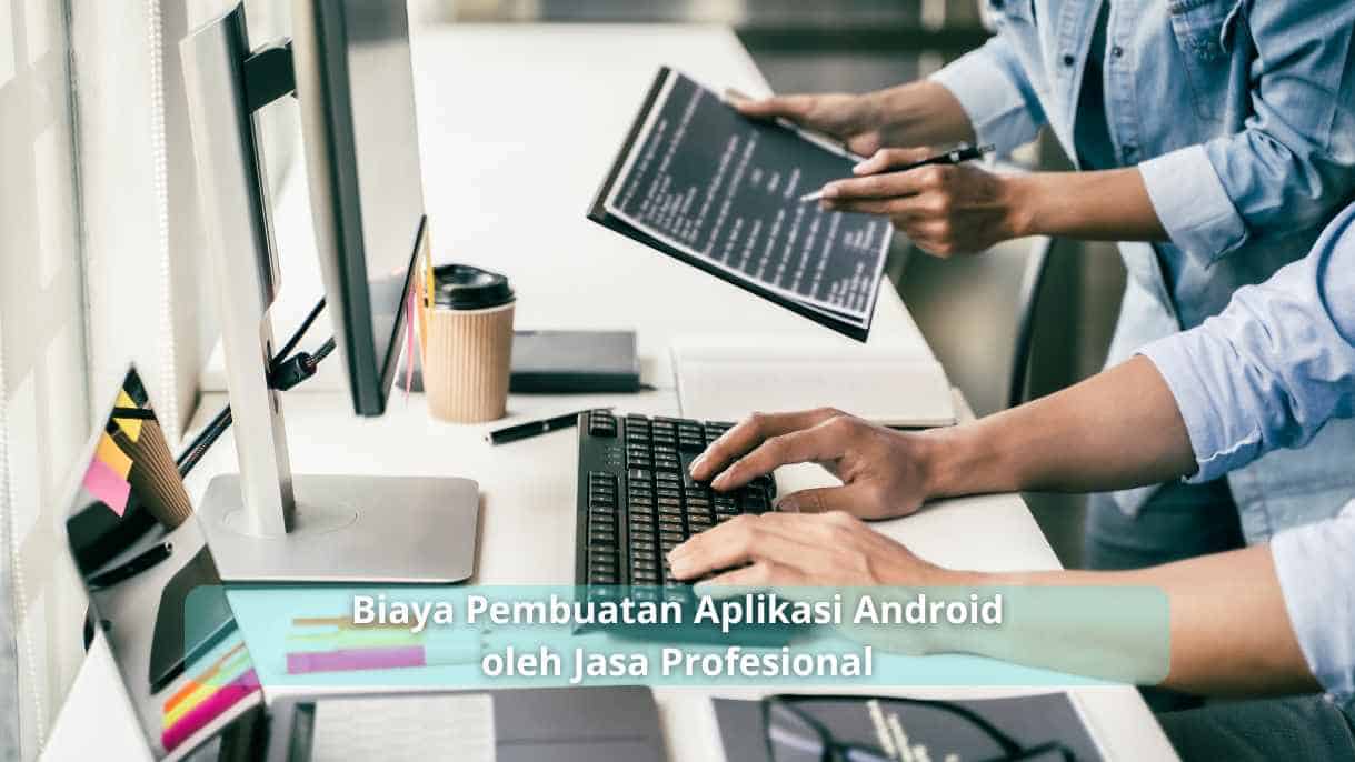 Biaya Pembuatan Aplikasi Android oleh Jasa Profesional Biaya Pembuatan Aplikasi Android oleh Jasa Profesional