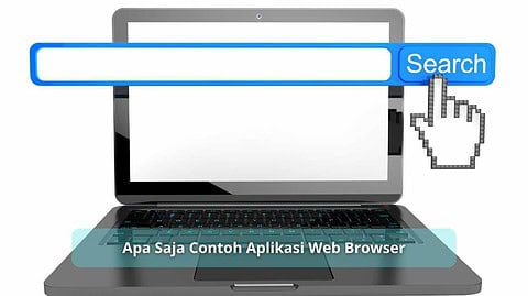 Apa Saja Contoh Aplikasi Web Browser? - Otoritech